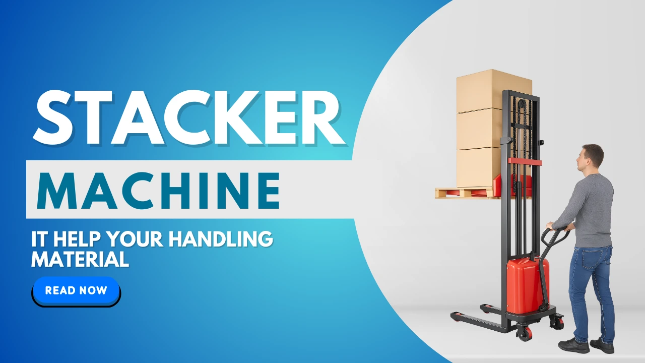 Ultimate Guide to Stacker Machines: Boost Efficiency with Power & Precision